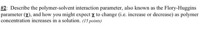 Solved \#2: Describe the polymer-solvent interaction | Chegg.com