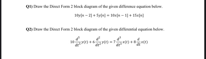 Solved (1) Draw the Direct Form 2 block diagram of the given | Chegg.com