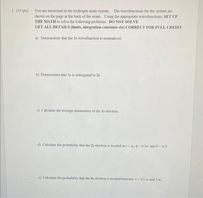 Solved 1. (35 pts) You are interested in the hydrogen atom | Chegg.com