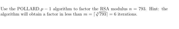 Solved Use The Pollard P 1 Algorithm To Factor The Rsa