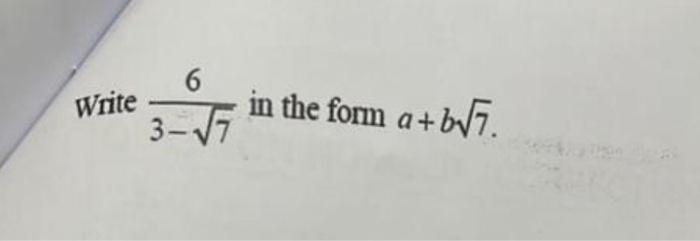 Solved Write 3−76 in the form a+b7. | Chegg.com