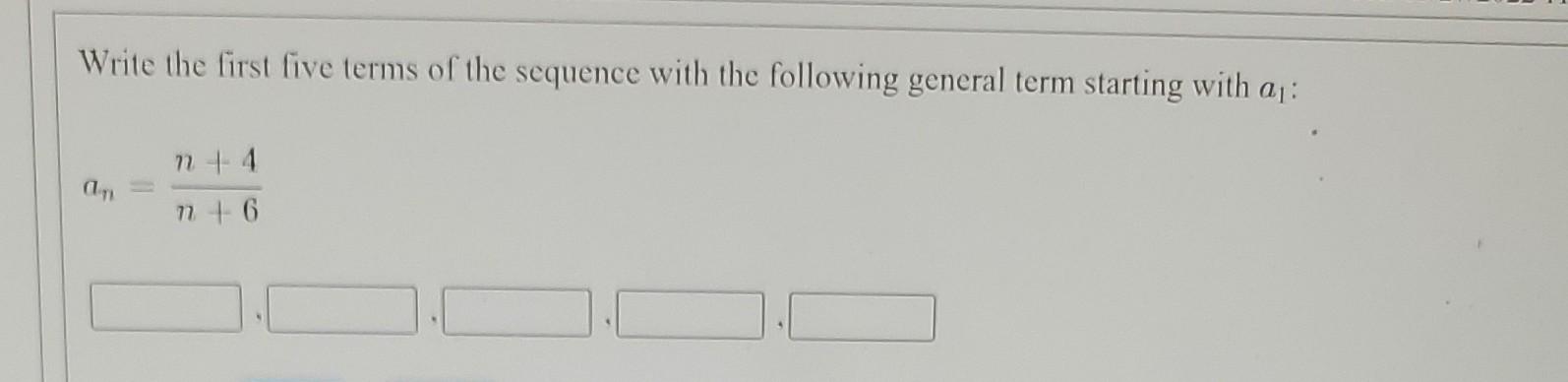 Solved Write the first five terms of the sequence with the | Chegg.com