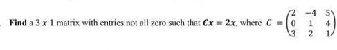Solved Find a 3x1 ﻿matrix with entries not all zero such | Chegg.com
