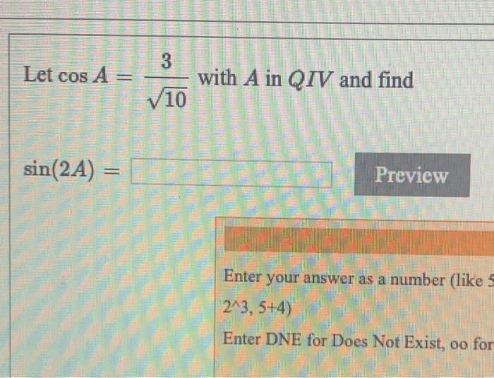 Solved Let cos A = 3 with A in QIV and find 10 sin(2A) | Chegg.com