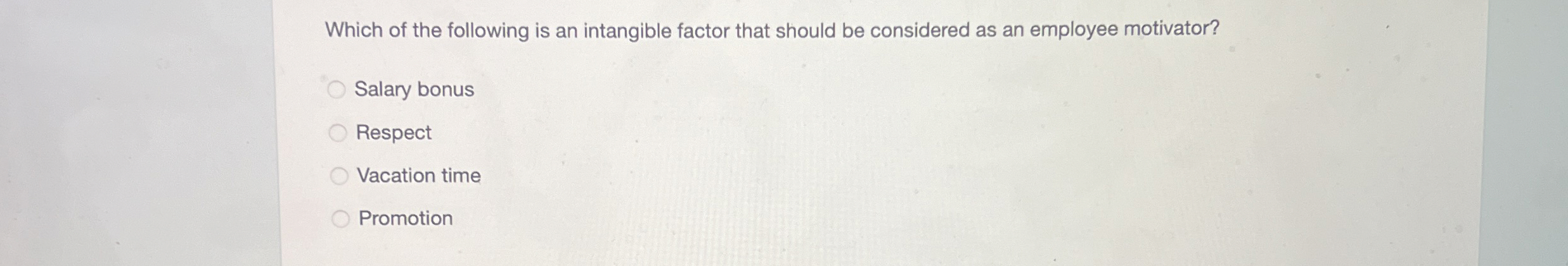 Solved Which of the following is an intangible factor that | Chegg.com