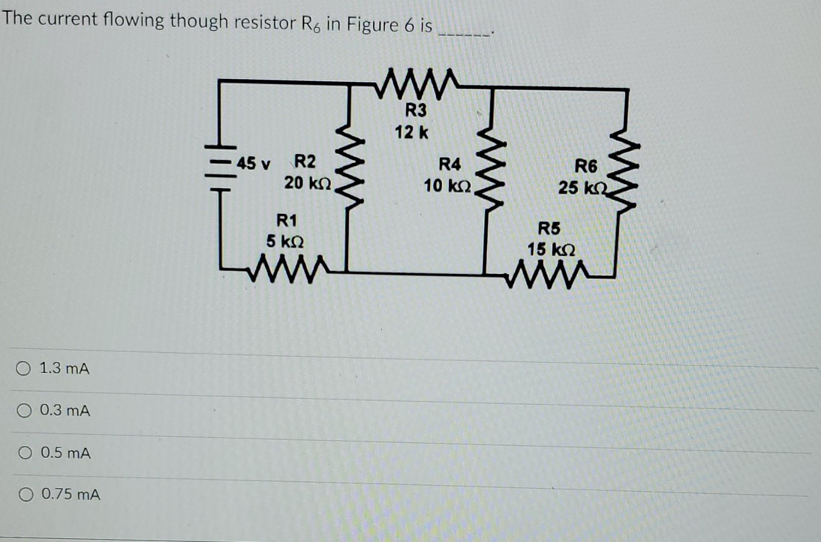 Solved The current flowing though resistor R6 in Figure 6 is | Chegg.com