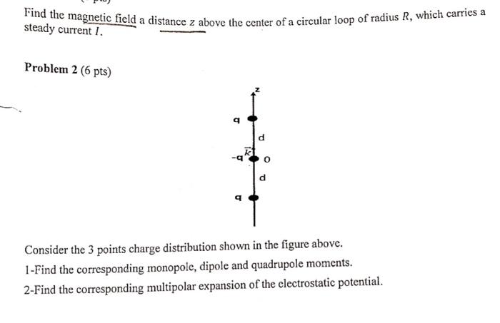 Solved Find the magnetic field a distance z above the center | Chegg.com