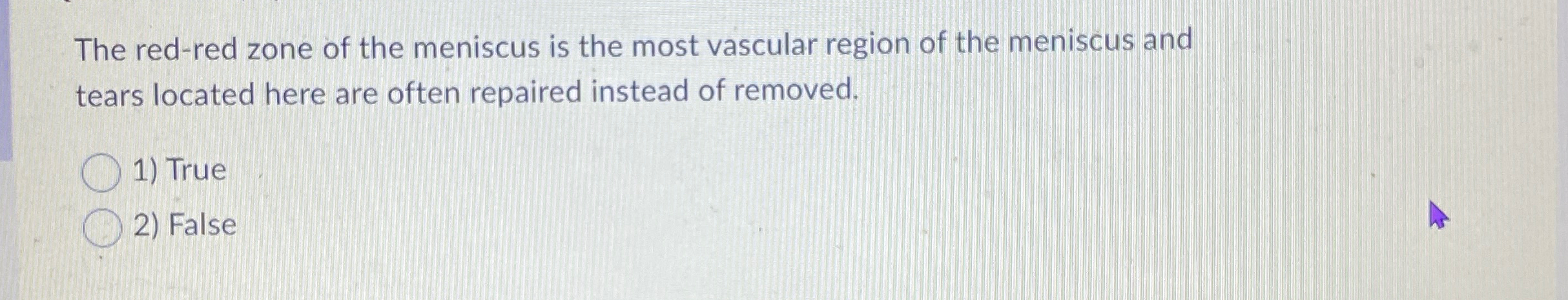Solved The red-red zone of the meniscus is the most vascular | Chegg.com