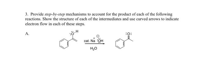 Solved 3. Provide step-by-step mechanisms to account for the | Chegg.com