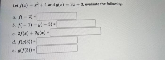 Solved Let f(x)=x2+1 and g(x)=3x+3, evaluate the following. | Chegg.com