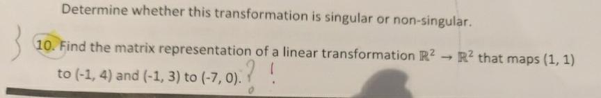 Solved Determine whether this transformation is singular or | Chegg.com