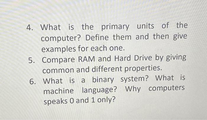 Solved 4. What is the primary units of the computer? Define | Chegg.com