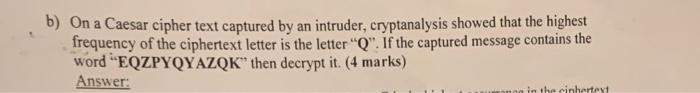 [Solved]: b) On a Caesar cipher text captured by an intrude
