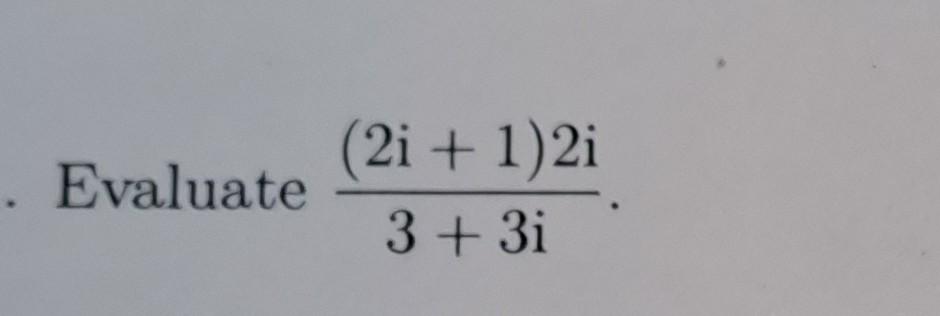 Solved 3+3i(2i+1)2i | Chegg.com