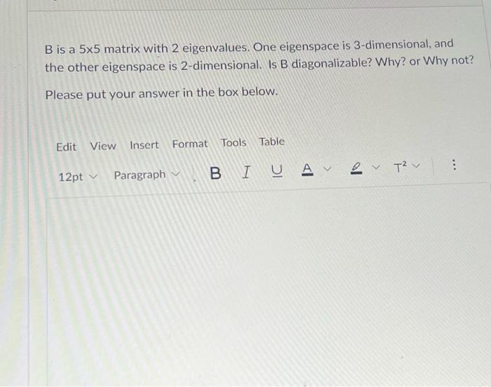 Solved B is a 5×5 matrix with 2 eigenvalues. One eigenspace | Chegg.com