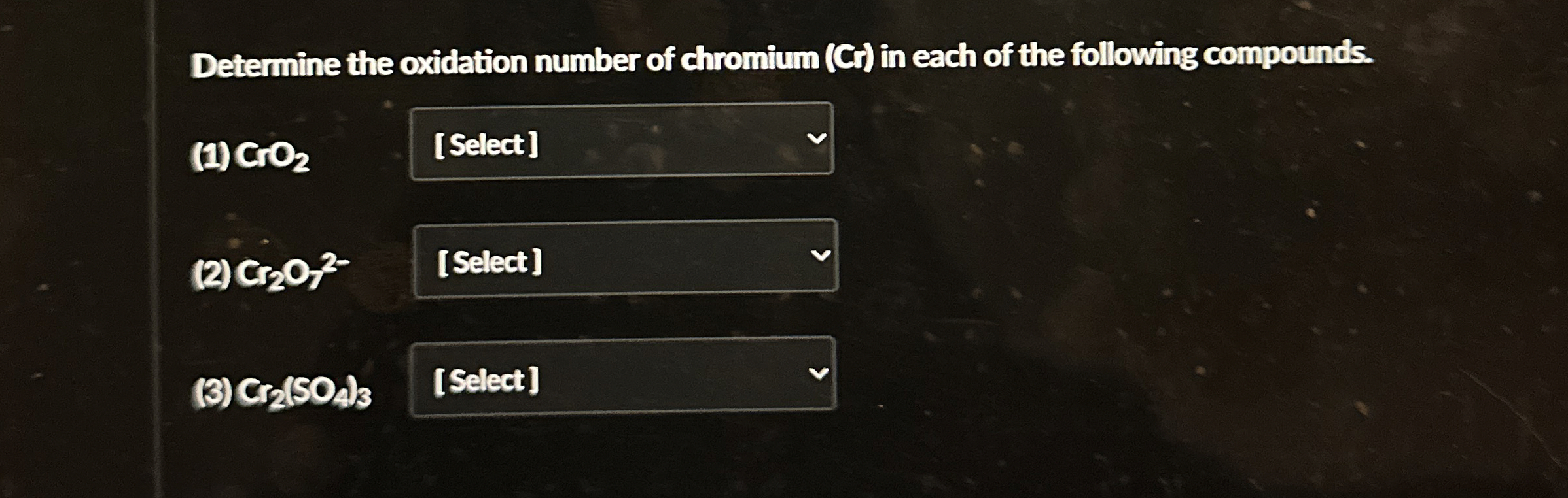 Solved Determine the oxidation number of chromium (G) ﻿in | Chegg.com