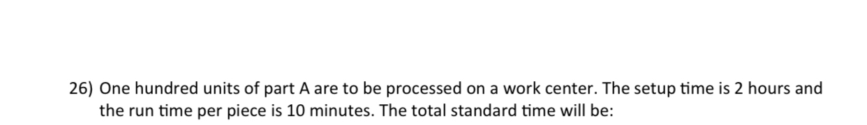 Solved One hundred units of part A are to be processed on a | Chegg.com