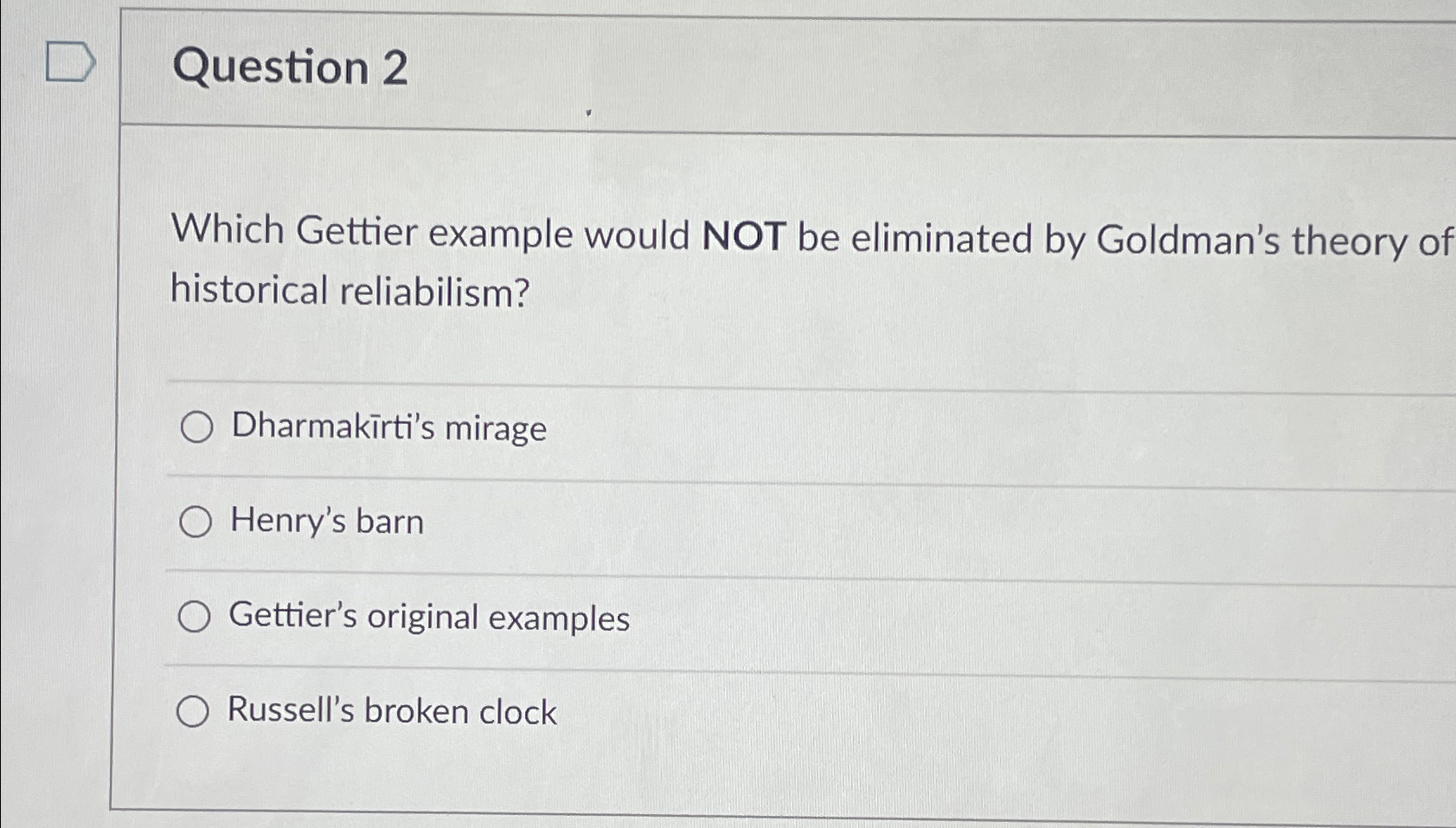 Solved Question 2Which Gettier example would NOT be | Chegg.com