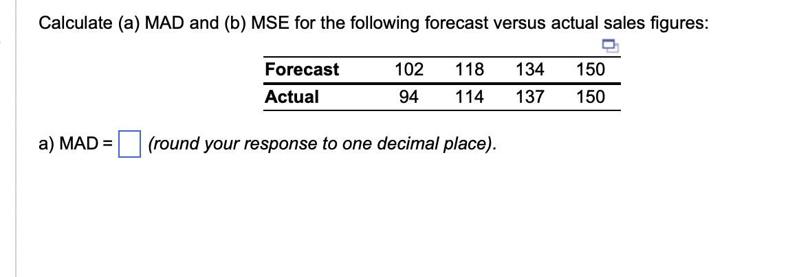 Calculate (a) ﻿MAD and (b) ﻿MSE for the following | Chegg.com
