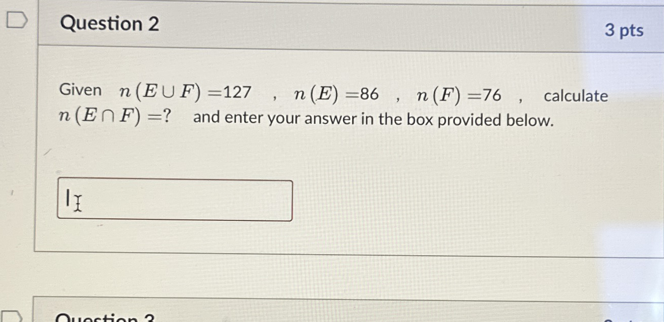 Solved Question 23 ﻿ptsGiven n(E∪F)=127,n(E)=86,n(F)=76, | Chegg.com