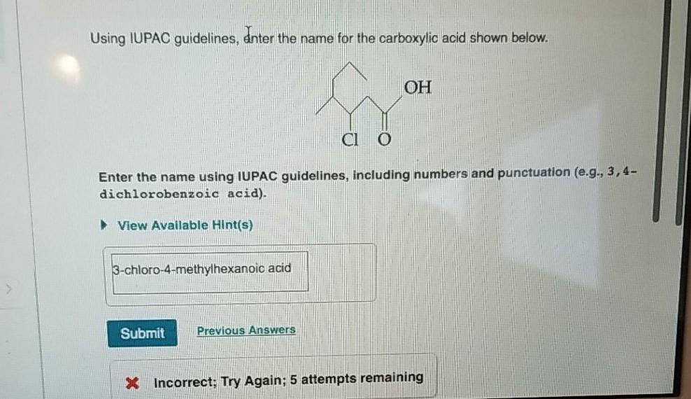 Solved Using IUPAC guidelines, Inter the name for the | Chegg.com