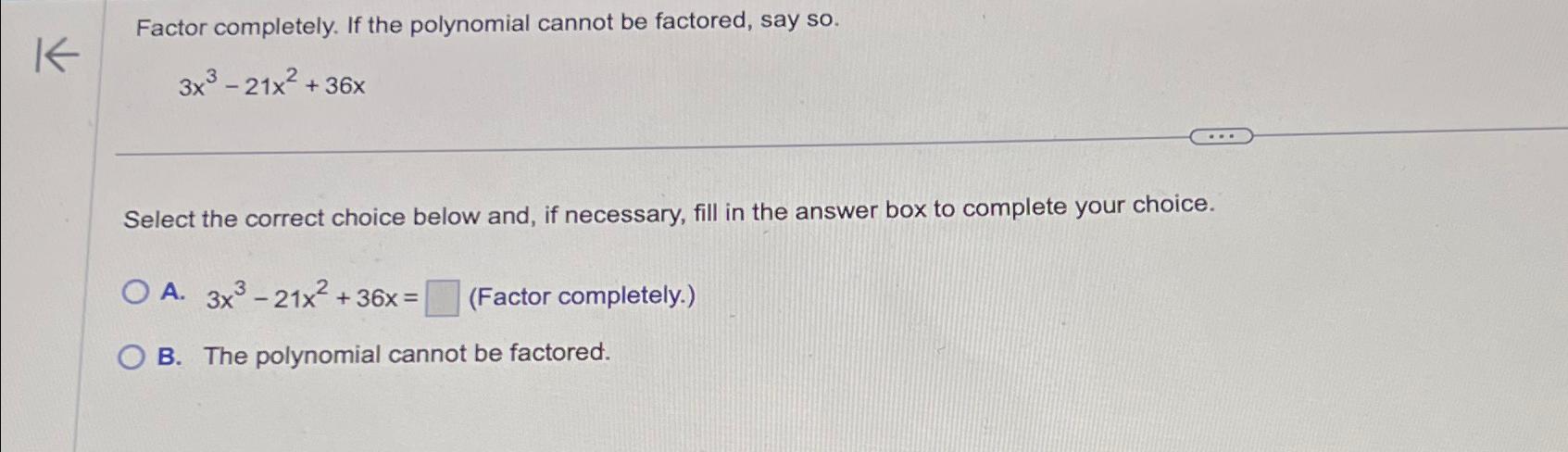 Solved Factor completely. If the polynomial cannot be | Chegg.com