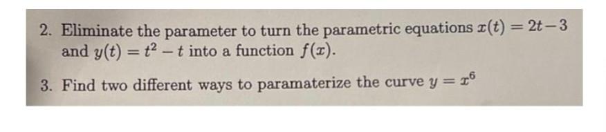Solved 2. Eliminate the parameter to turn the parametric | Chegg.com