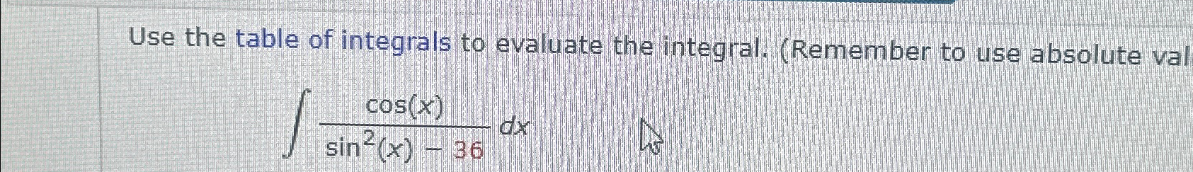 Solved Use the table of integrals to evaluate the integral. | Chegg.com