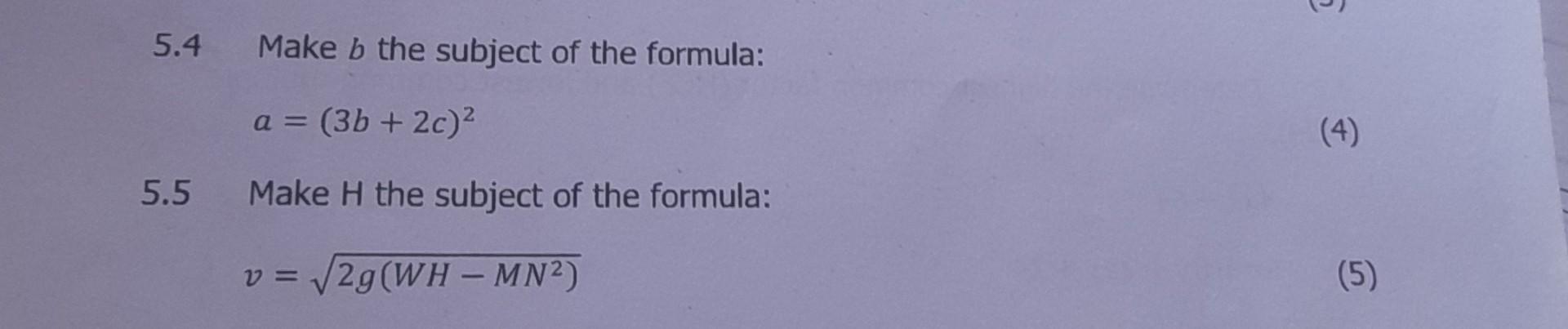 Solved 5.4 Make b the subject of the formula: a=(3b+2c)2 5.5 | Chegg.com