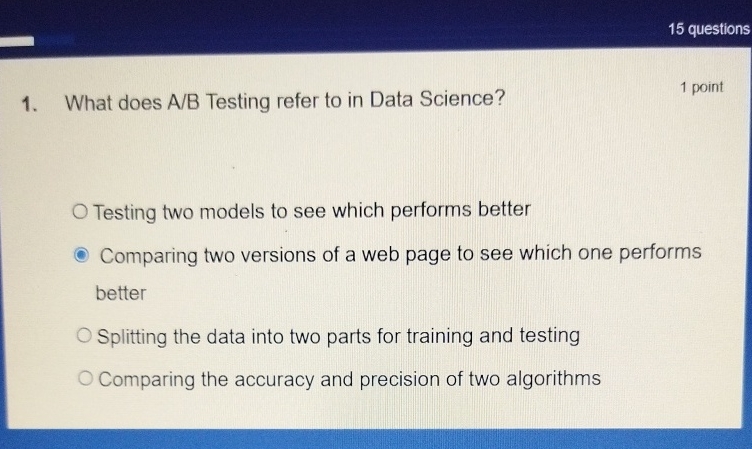 Solved 15 ﻿questionsWhat does A/B Testing refer to in Data | Chegg.com