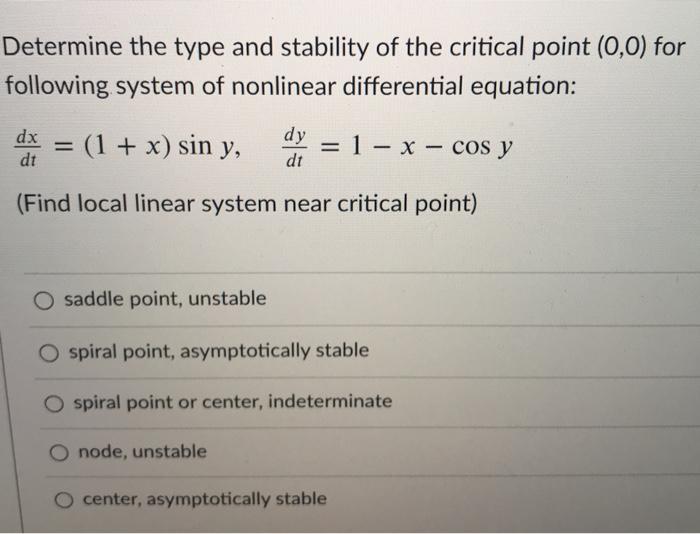Solved Determine the type and stability of the critical | Chegg.com
