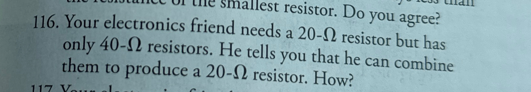 Solved resistor. Do you agree? only 40Ω ﻿resics friend needs | Chegg.com
