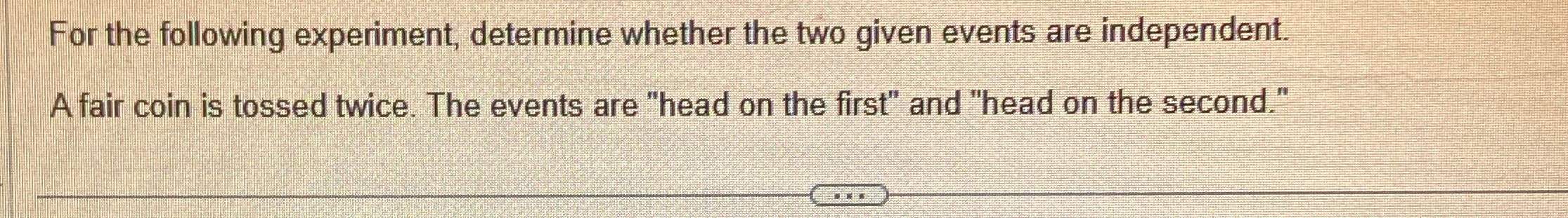 Solved For the following experiment, determine whether the | Chegg.com