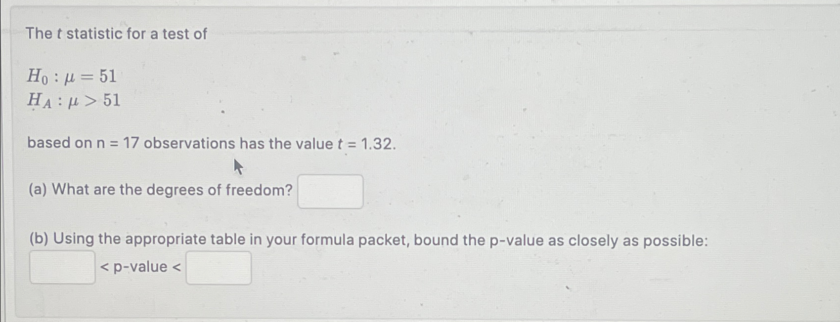 Solved The T ﻿statistic For A Test Ofh0 μ 51ha μ 51based On
