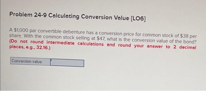 Solved Problem 24-9 Calculating Conversion Value [LO6] A | Chegg.com