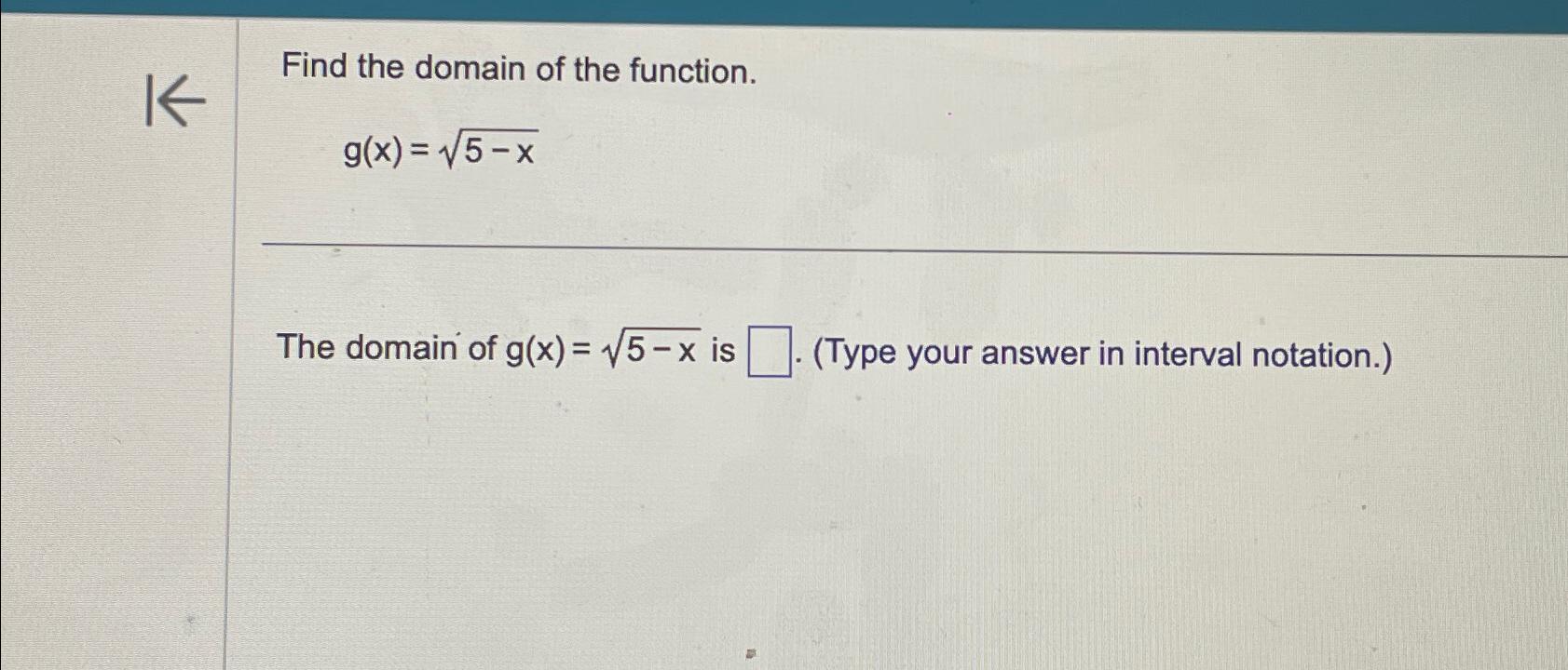 Solved Find the domain of the function.g(x)=5-x2The domain | Chegg.com