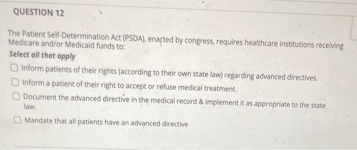 Solved QUESTION 12 The Patient Self-Determination Act | Chegg.com