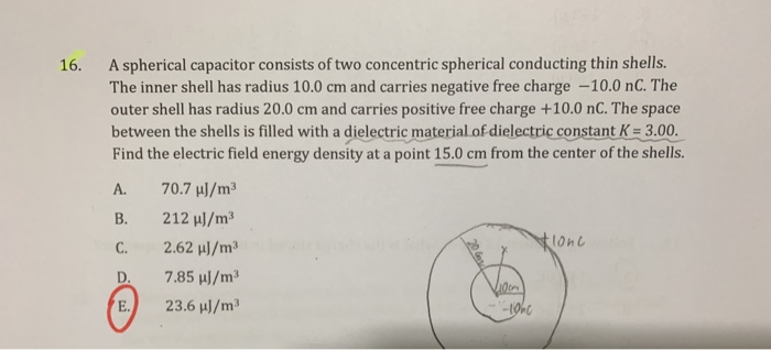 Solved 16. A spherical capacitor consists of two concentric | Chegg.com