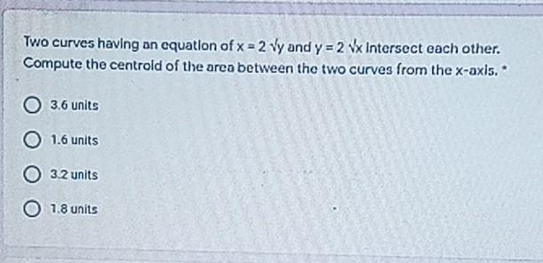 Solved Two curves having an equation of x = 2 Vy and y = 2 | Chegg.com