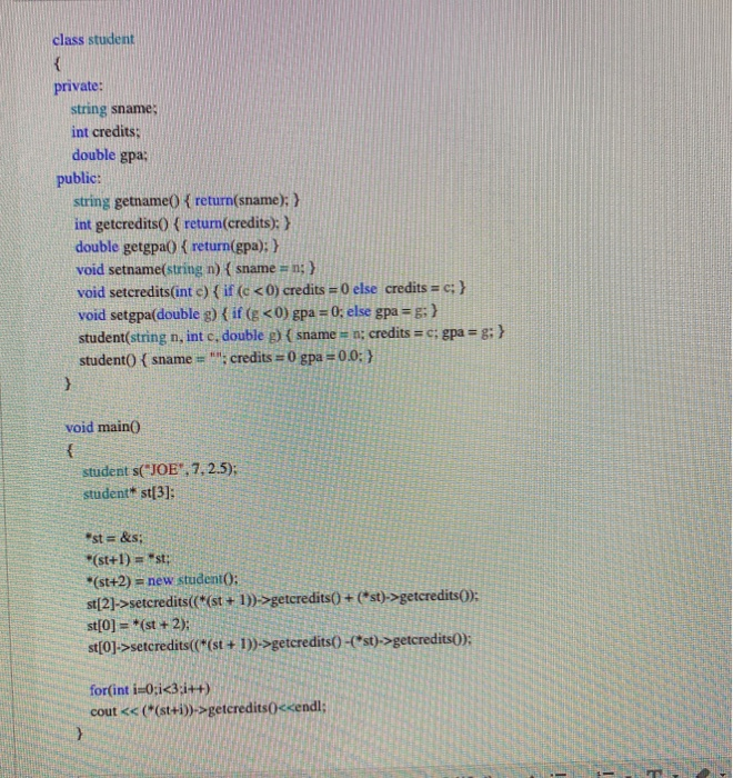 Solved class student private: string sname: int credits: | Chegg.com