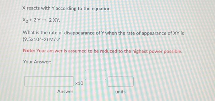 Solved X reacts with Y according to the equation X2+2Y→2XY. | Chegg.com