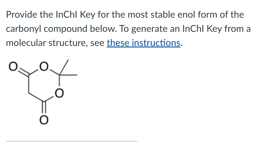 Solved Provide the InChl Key for the most stable enol form | Chegg.com
