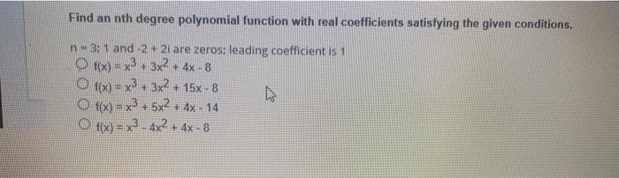 Solved Find an nth degree polynomial function with real | Chegg.com