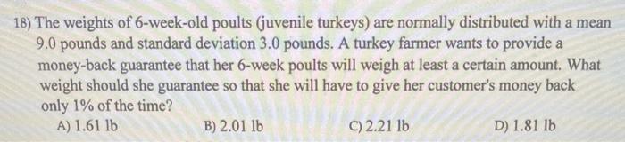 Solved 18) The weights of 6-week-old poults (juvenile | Chegg.com
