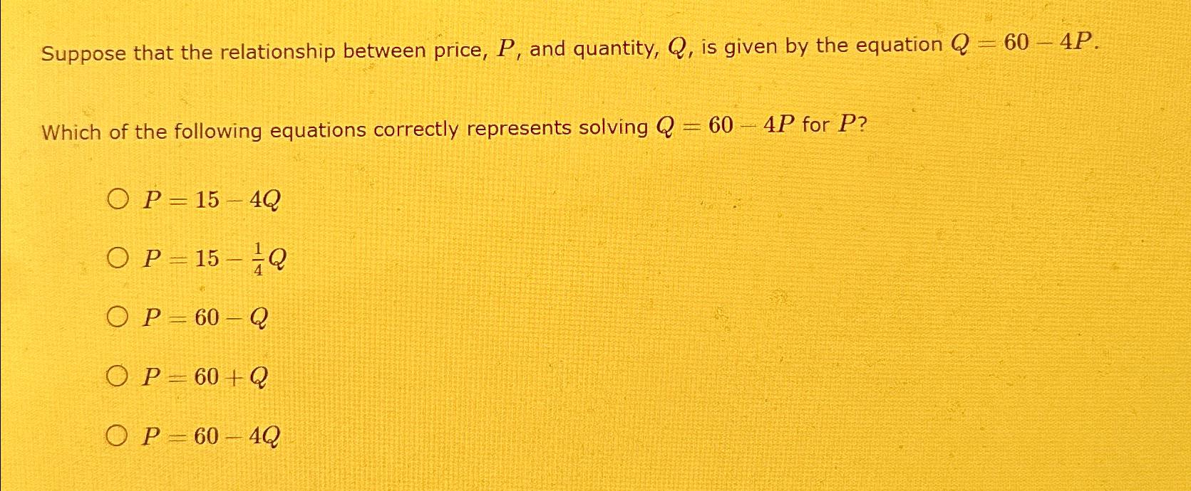 Solved Suppose that the relationship between price, P, ﻿and | Chegg.com