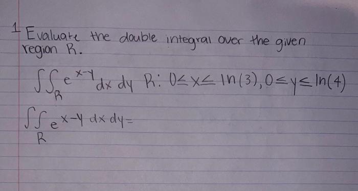 Solved 1 Evaluate the double integral over the given region | Chegg.com
