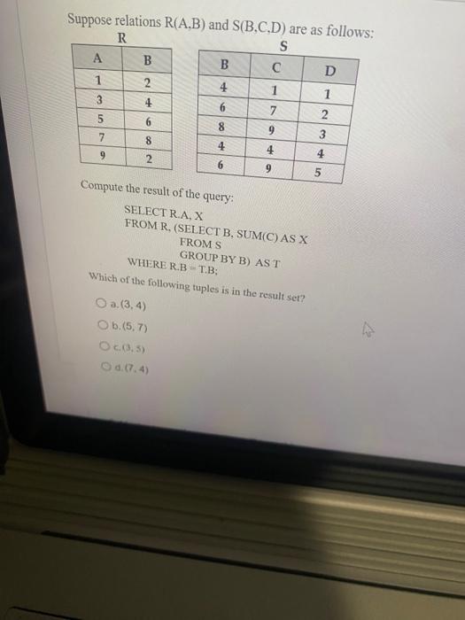 Solved Suppose relations R(A,B) and S(B,C,D) are as follows: | Chegg.com