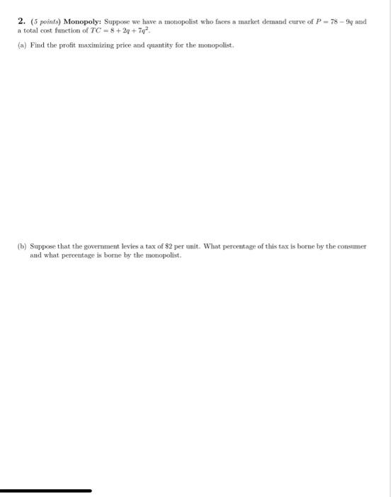 Solved 2. (5 points) Monopoly: Suppose we have a monopolist | Chegg.com