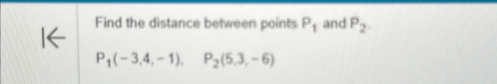 Solved Find the distance between points P1 ﻿and | Chegg.com