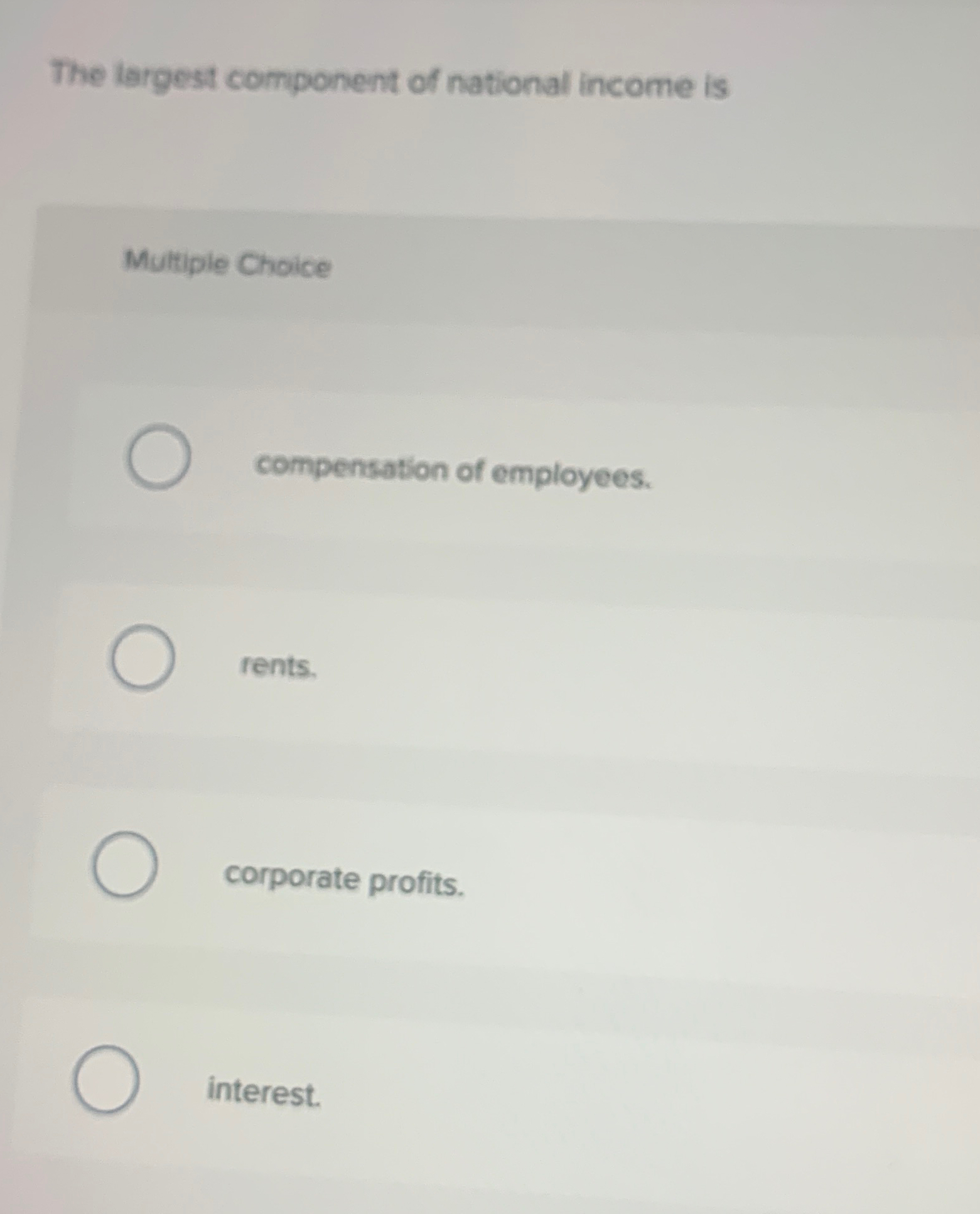 Solved The largest component of national income isMultiple | Chegg.com
